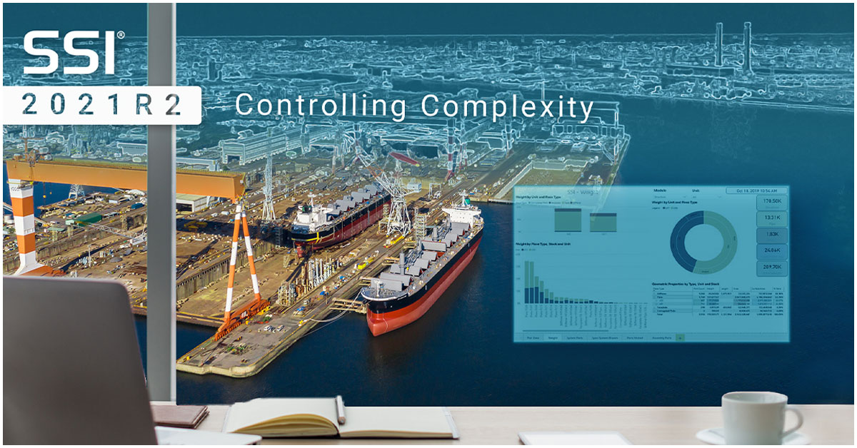 SSI 2021 R2 Released: Controlling Shipbuilding Complexity